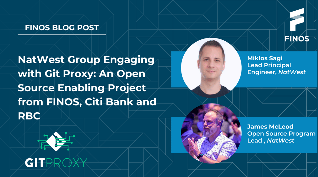 NatWest Group Engaging with Git Proxy: An Open Source Enabling Project from FINOS, Citi Bank and RBC